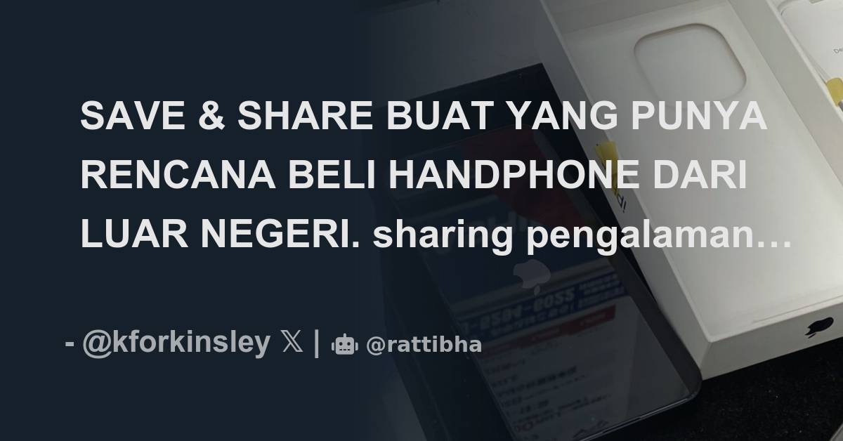 SAVE & SHARE BUAT YANG PUNYA RENCANA BELI HANDPHONE DARI LUAR NEGERI. sharing pengalaman beli ...