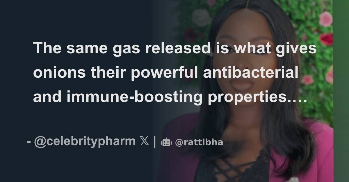 The same gas released is what gives onions their powerful antibacterial ...