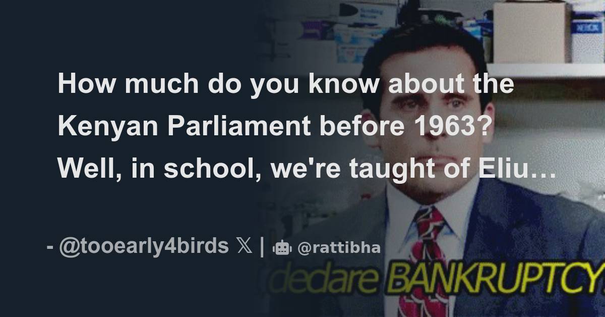 How much do you know about the Kenyan Parliament before 1963? Well, in ...