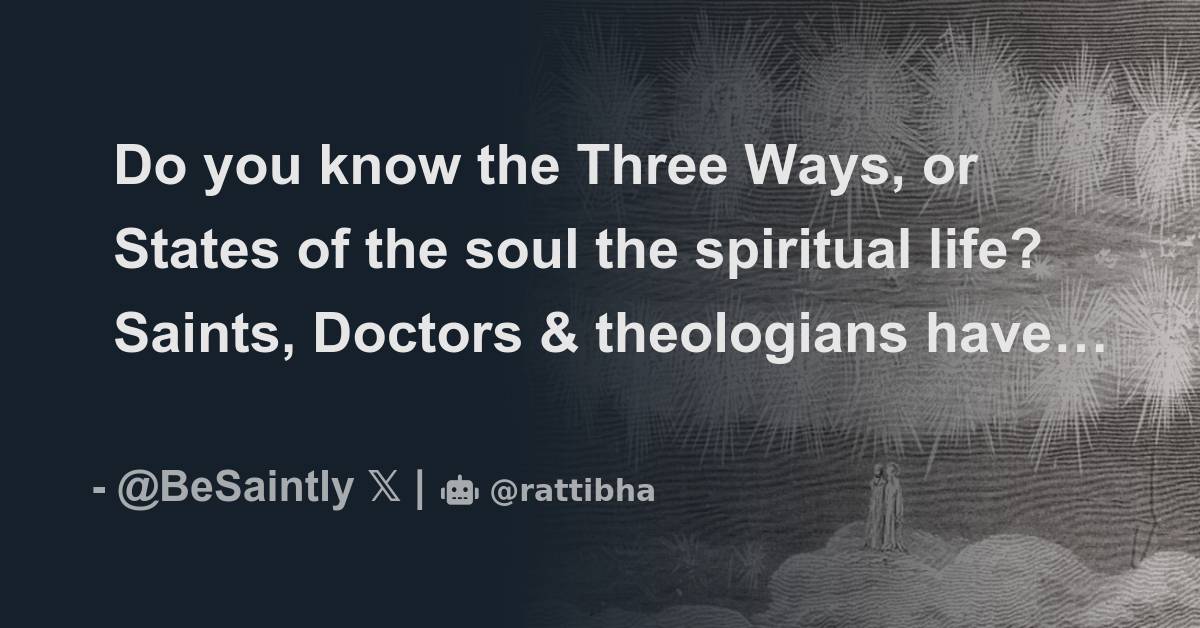 Do you know the Three Ways, or States of the soul the spiritual life ...