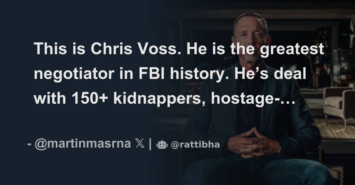 This is Chris Voss. He is the greatest negotiator in FBI history. He’s ...