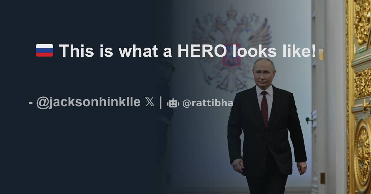 🇷🇺 This is what a HERO looks like! - Thread from Jackson Hinkle 🇺🇸 ...