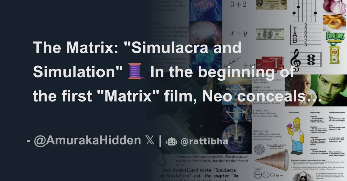 The Matrix: "Simulacra and Simulation" 🧵 In the beginning of the first ...