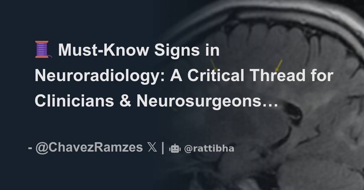 🧵 Must-Know Signs in Neuroradiology: A Critical Thread for Clinicians ...