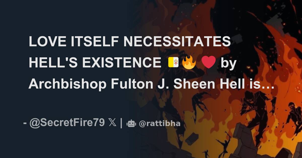 LOVE ITSELF NECESSITATES HELL'S EXISTENCE 🇻🇦🔥 ️ by Archbishop Fulton J ...