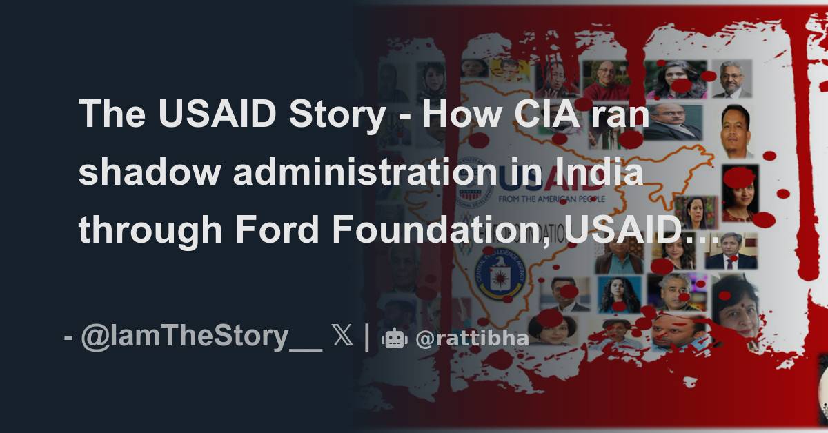 The USAID Story - How CIA ran shadow administration in India through ...