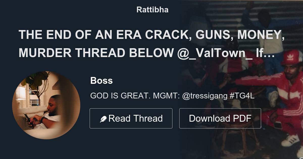 THE END OF AN ERA CRACK, GUNS, MONEY, MURDER THREAD BELOW @_ValTown_ ...